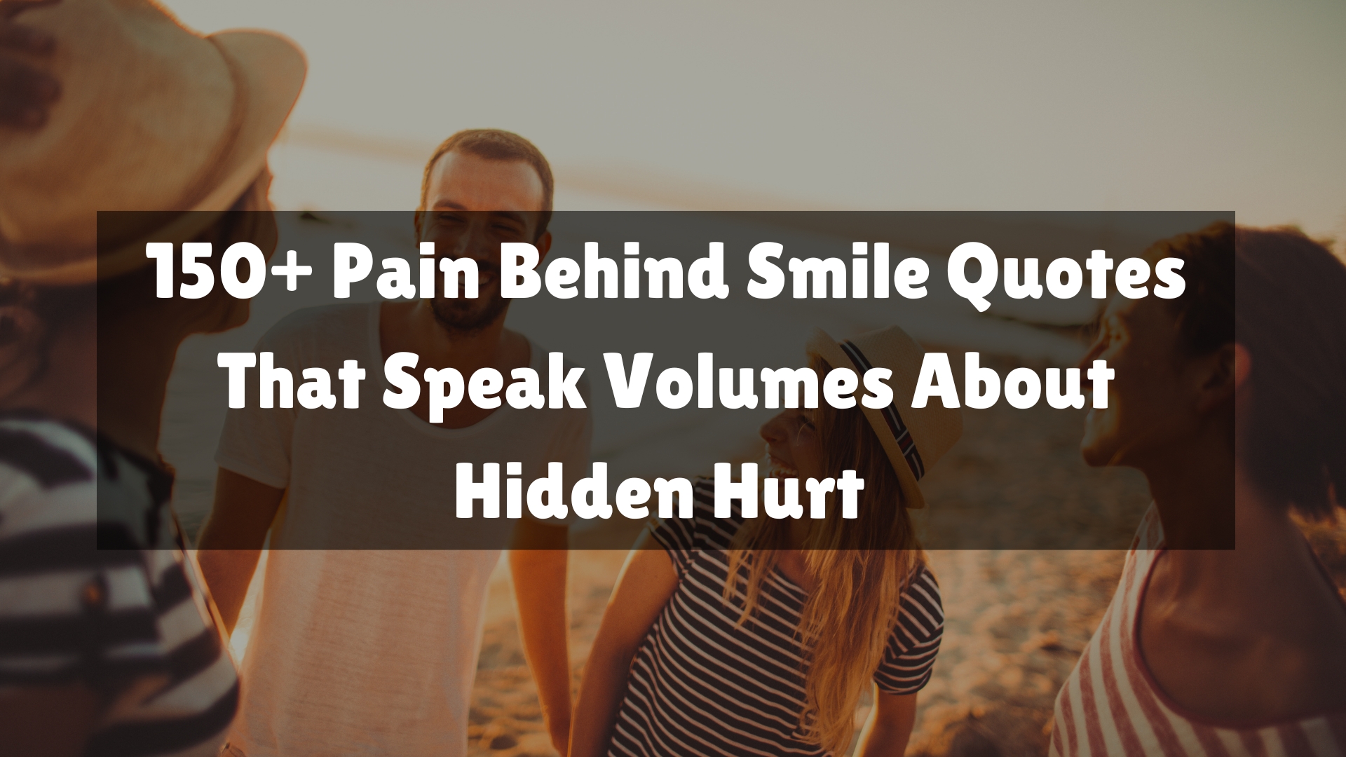 150+ Pain Behind Smile Quotes That Speak Volumes About Hidden Hurt ...