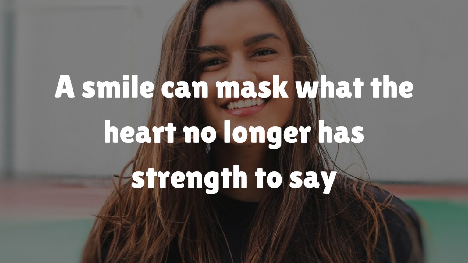 150+ Pain Behind Smile Quotes That Speak Volumes About Hidden Hurt ...