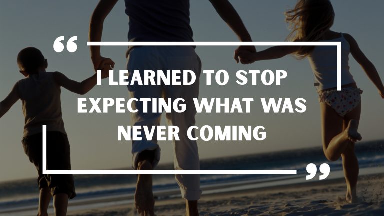 300+ Father’s Responsibility Heartless Absent Father Quotes That ...